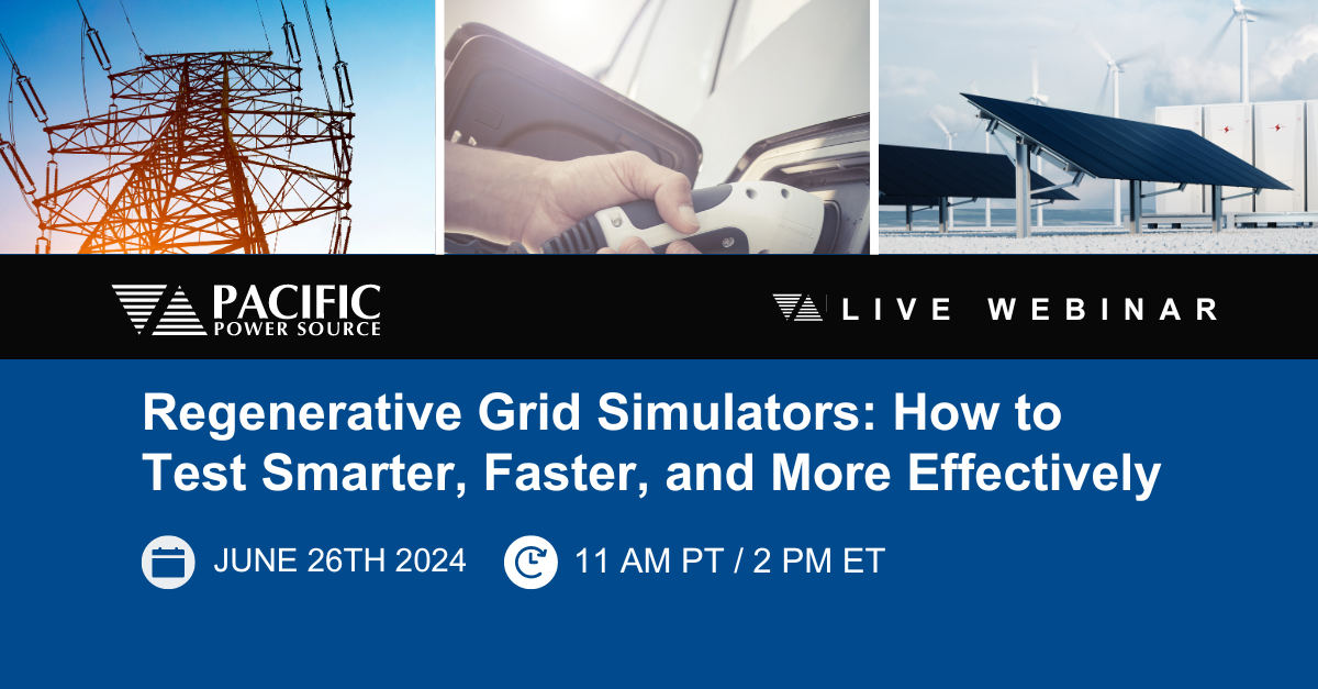 Grid Simulator Webinar - Pacific Power Source, Inc.