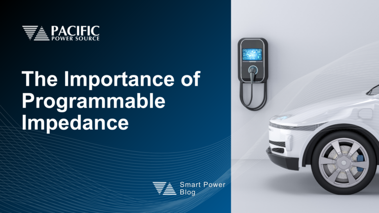 The Importance of Programmable Impedance in AC Sources